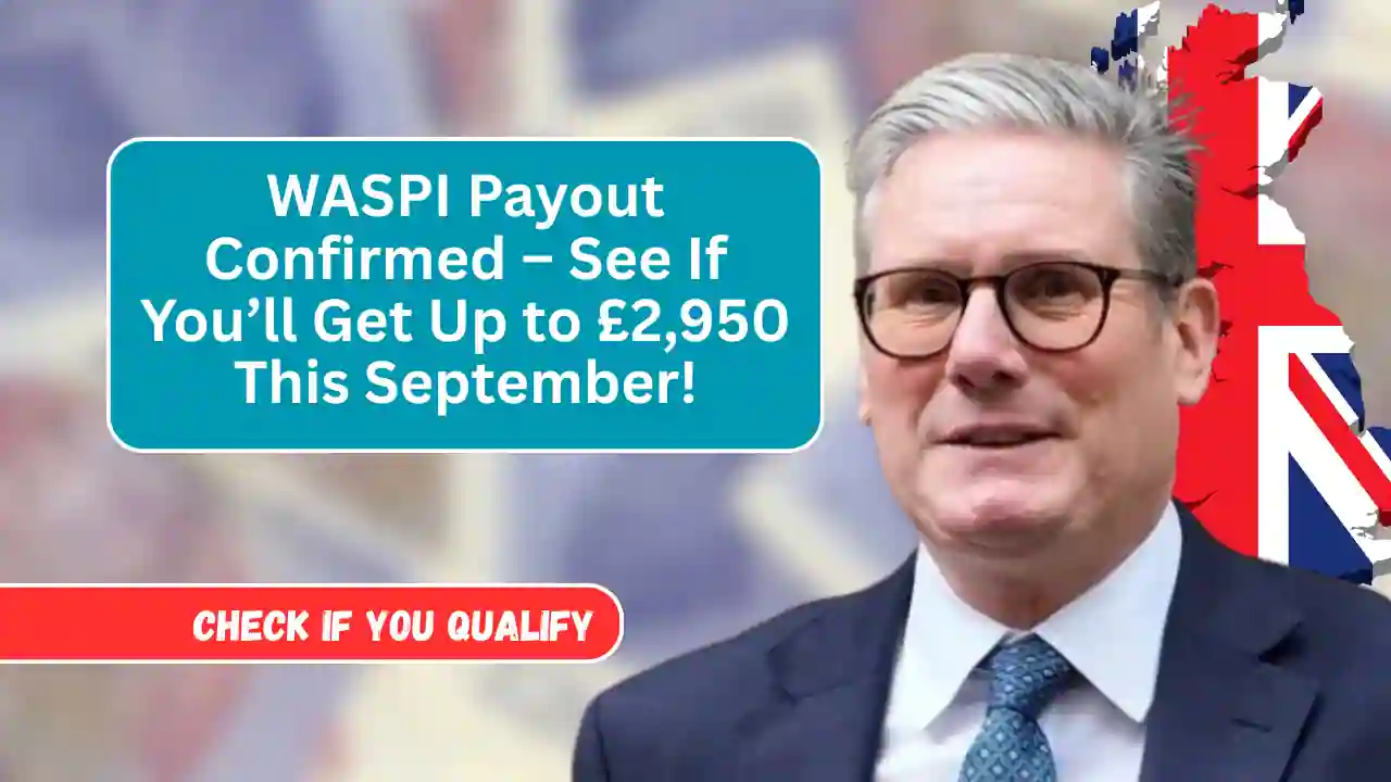 £1,000–£2,950 WASPI Compensation Confirmed for September 2025 – Check ...